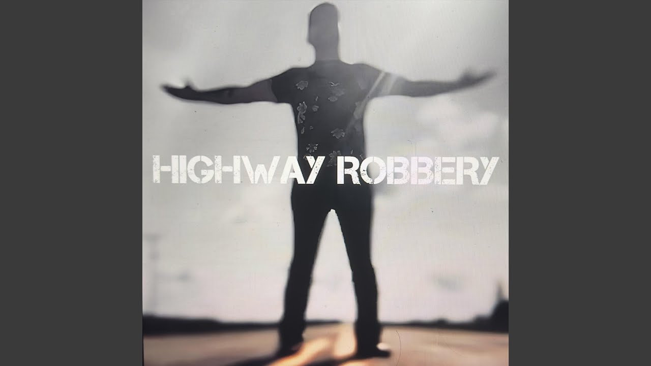 Highway Robbery - YouTube
