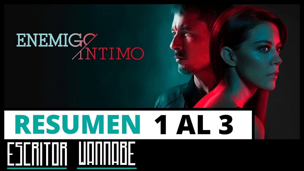 Enemigo Intimo | Capítulo 1 al 3 | CRITICA | RECAP - YouTube