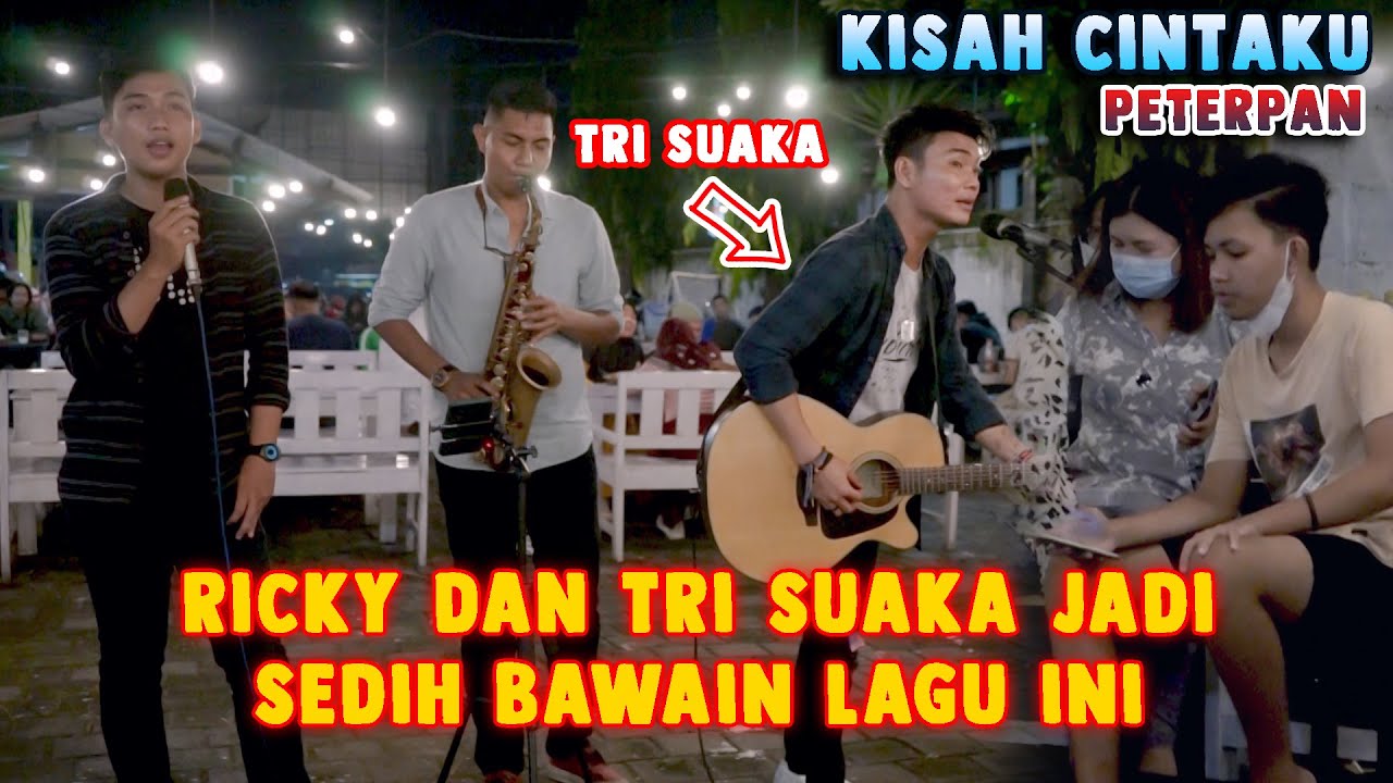 KISAH CINTAKU - PETERPAN | LIVE COVER BY RICKY FEBRIANSYAH FT TRI SUAKA ...