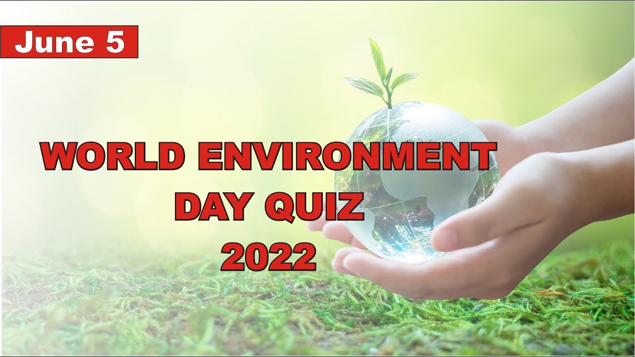 Environment Day Quiz 2022 | World Environment day quiz in English ...