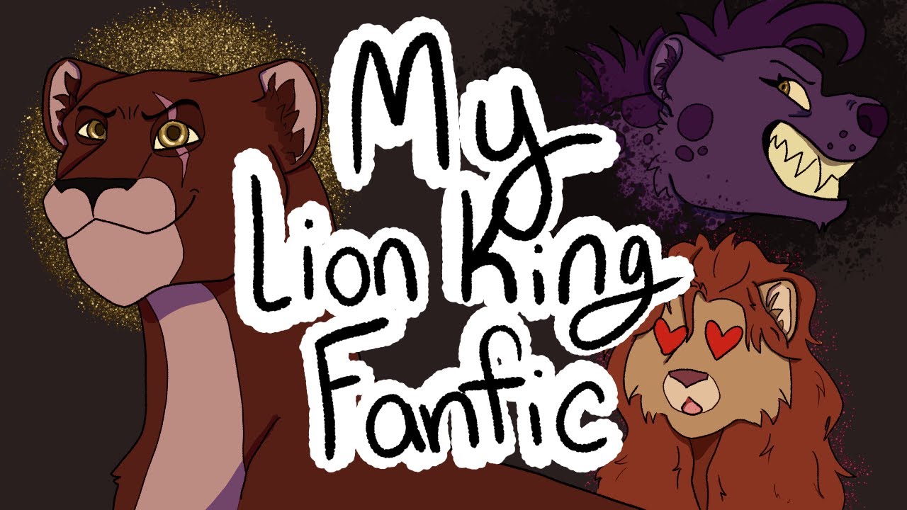 I Wrote A Lion King Fanfic!! (Part 1) - YouTube