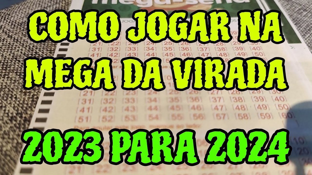 MEGA DA VIRADA 2023 COMO JOGAR COMO FAZER JOGO MEGA DA VIRADA 2023 PARA ...