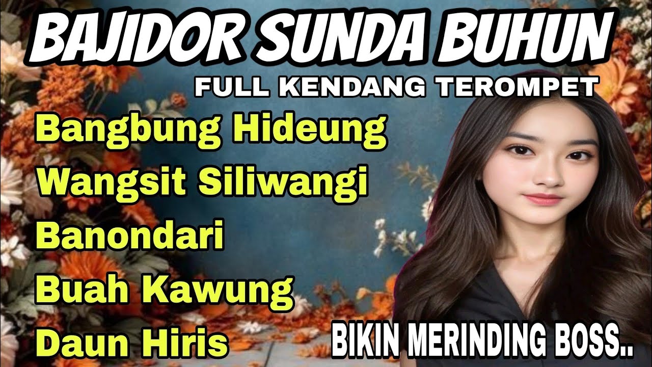 BAJIDOR SUNDA BUHUN || BANGBUNG HIDEUNG FULL KENDANG TEROMPET || BIKIN ...
