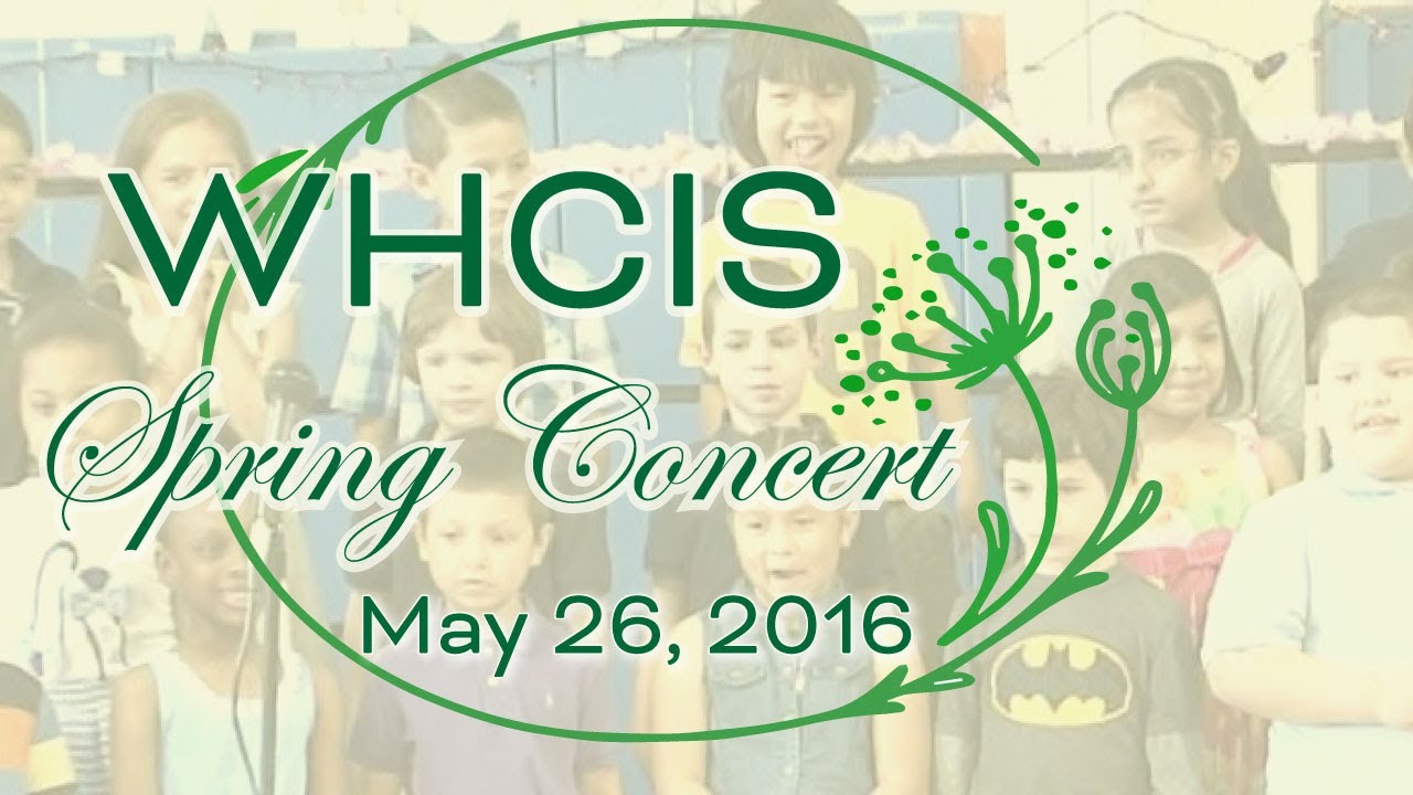 WHCIS Spring Concert 5-26-16 - YouTube