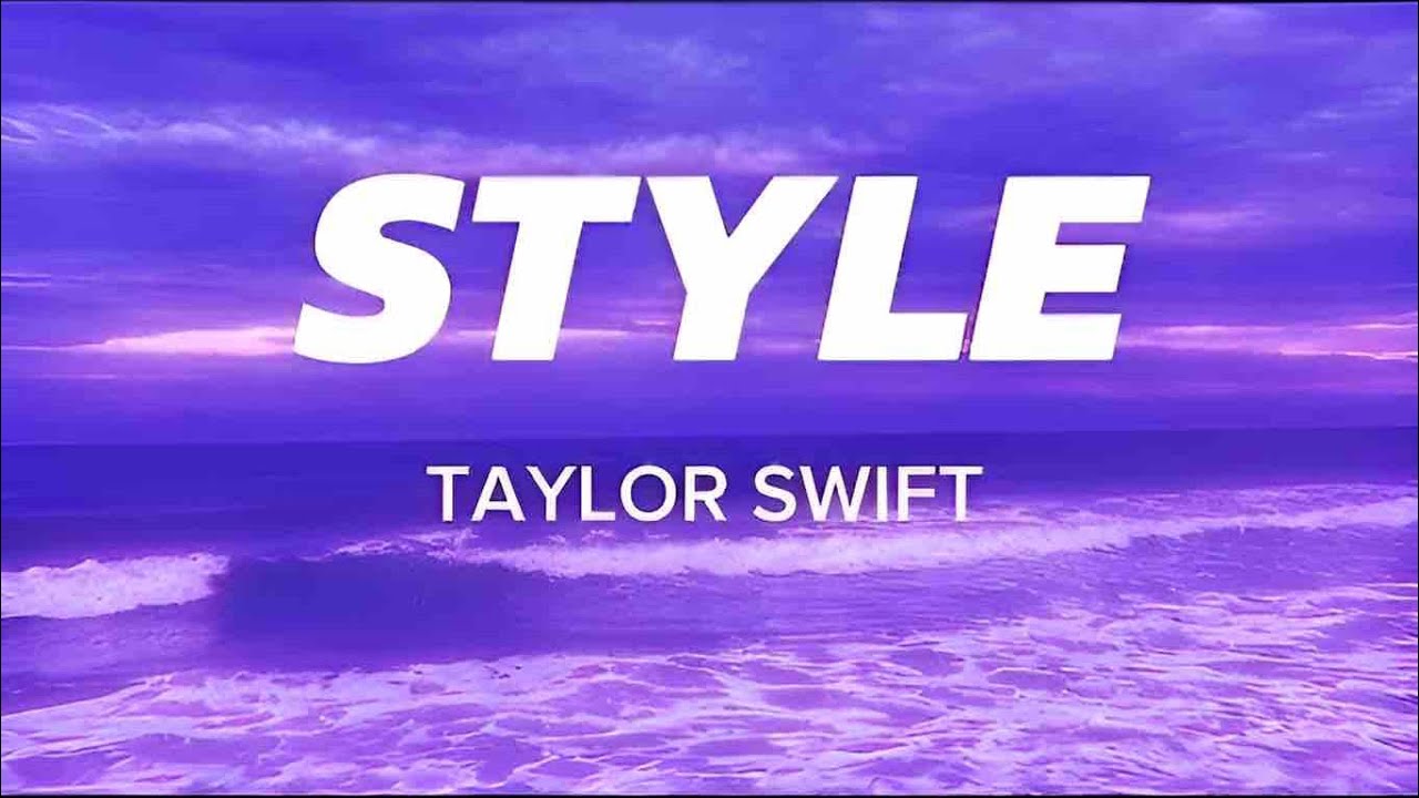 Style-Taylor Swift(Lyrics) - YouTube