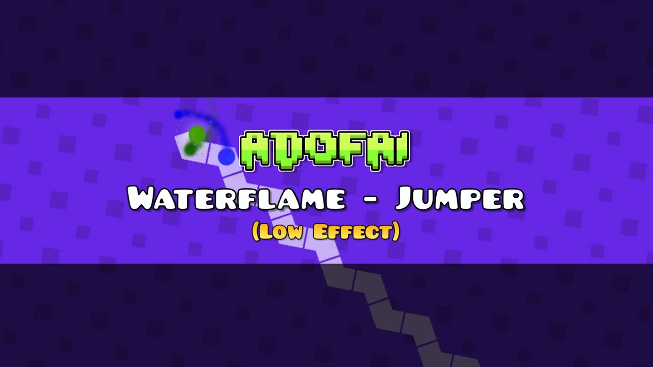 [ADOFAI custom] Waterflame - Jumper (Low effect) - YouTube