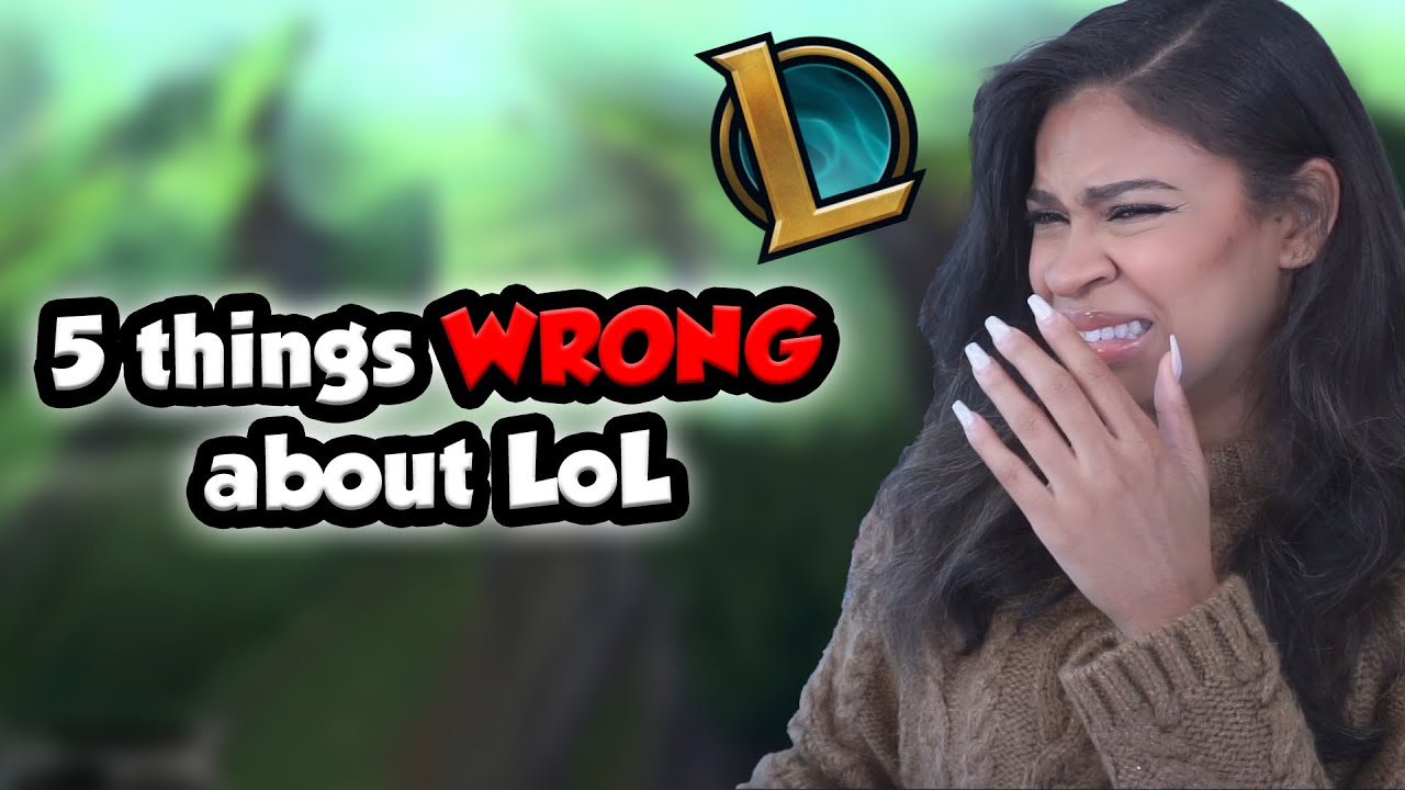 5 Things WRONG about League of Legends - YouTube
