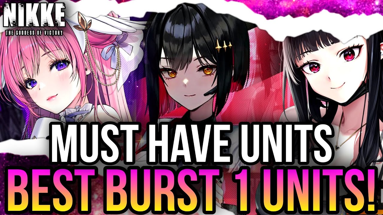 Goddess of Victory: NIKKE - Top 5 Burst 1 Units You MUST Have! - YouTube