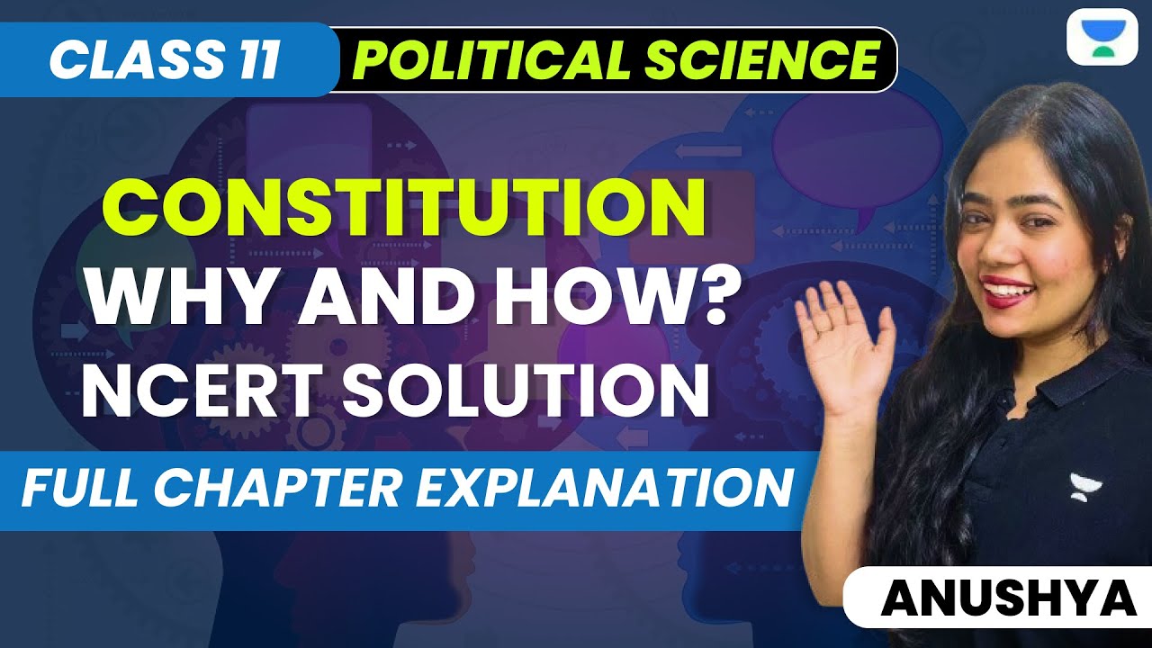 Constitution: Why And How? | NCERT Solution | Class 11 Political ...