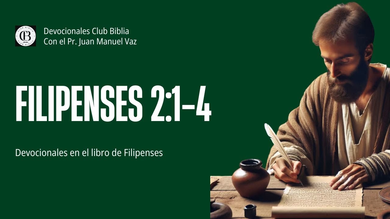 Filipenses 2:1-4 / Juan Manuel Vaz / Club Biblia - YouTube
