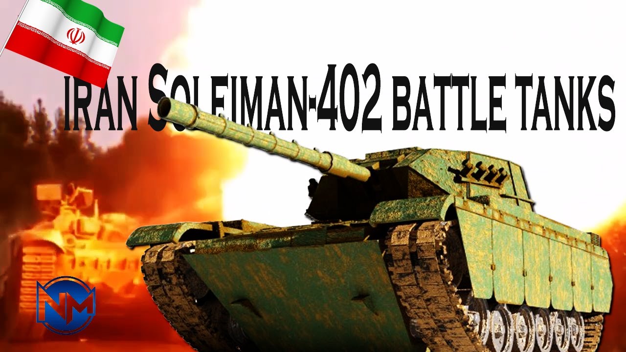 Iran upgrade 700 to 800 battle tanks! Rechristens Them Soleiman-402 ...