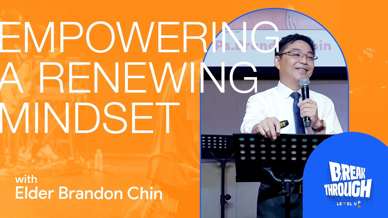 Elder Brandon Chin - Empowering A Renewing Mindset - YouTube