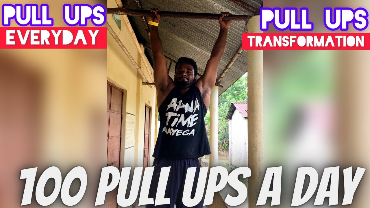 100 Pull Ups A Day | Pull Ups Transformation | Pull Ups Everyday - Day ...