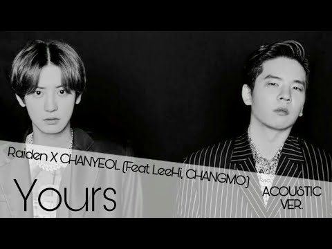 (ACOUSTIC VERSION)|Raiden X CHANYEOL 'Yours (Feat. LeeHi, CHANGMO)' - YouTube