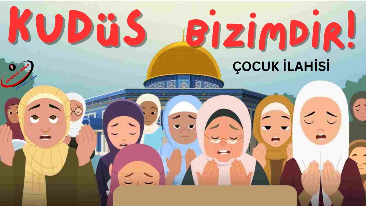 çocuklar için - KUDÜS İLAHİSİ - dindersi çocuk ilahileri - YouTube