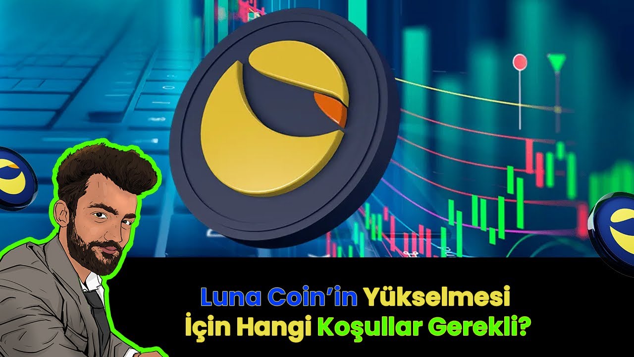 Luna Coin Son Dakika: Luna ve Luna Classic Coin'in Yükselmesi İçin ...