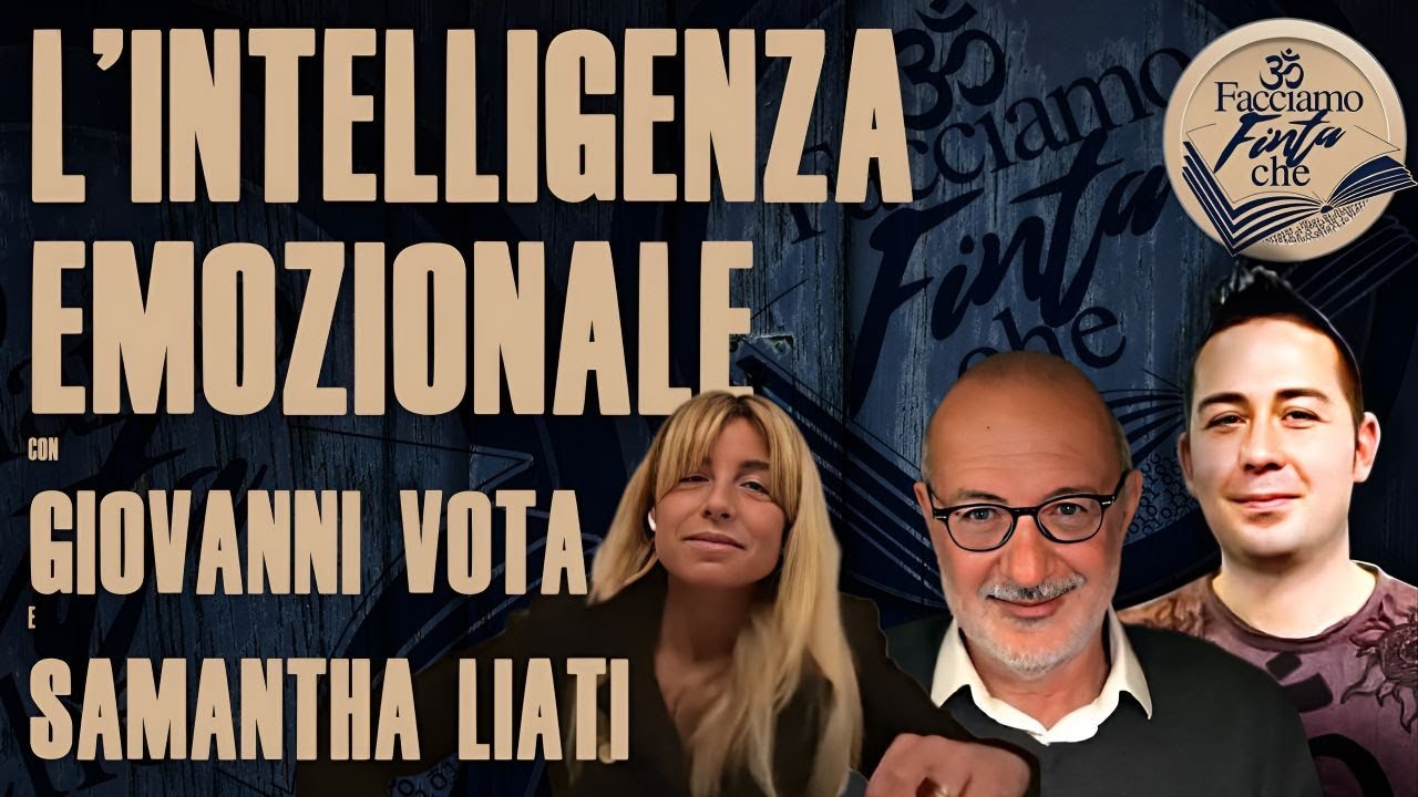 L'INTELLIGENZA EMOZIONALE con GIOVANNI VOTA e SAMANTHA LIATI - YouTube