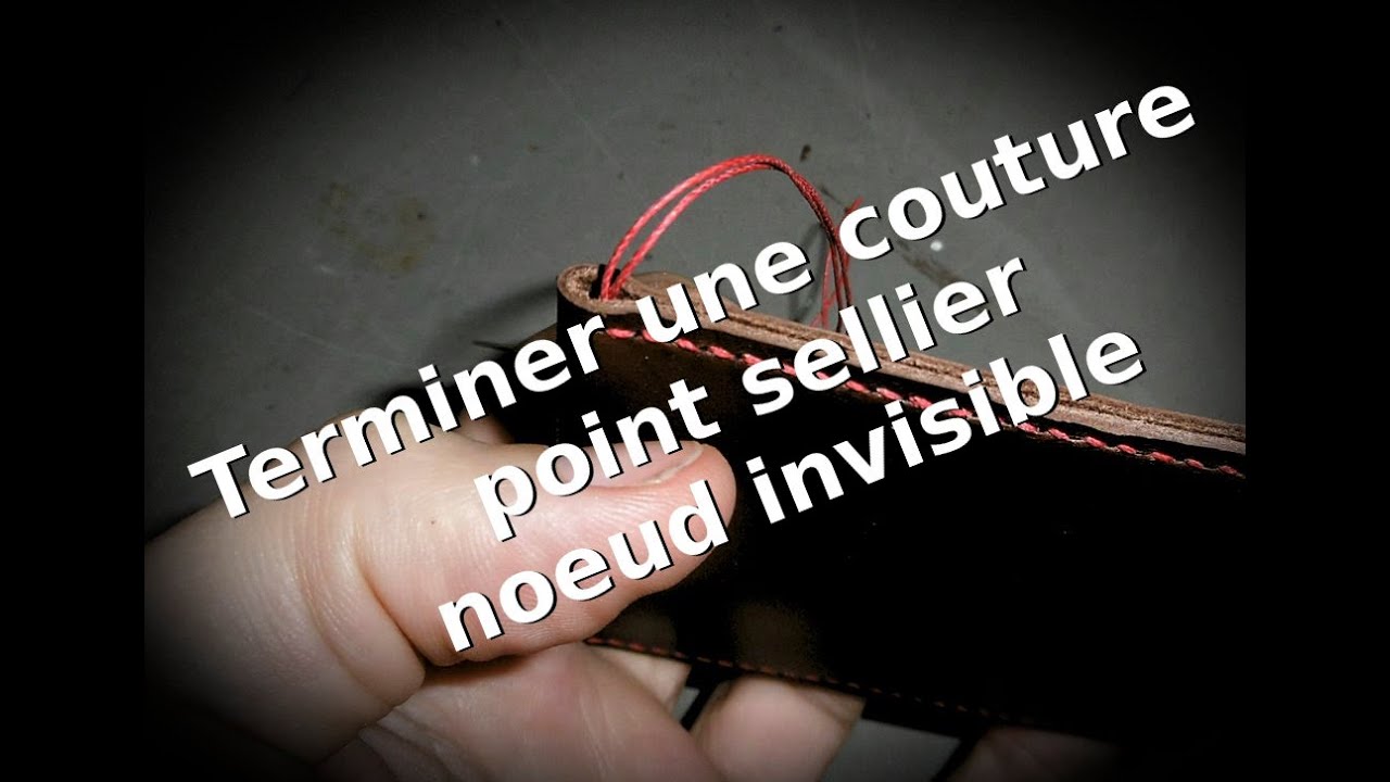 Comment finir une couture point sellier avec un noeud invisible - YouTube