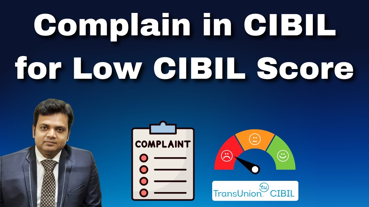 How to complain in CIBIL for low CIBIL score? - YouTube