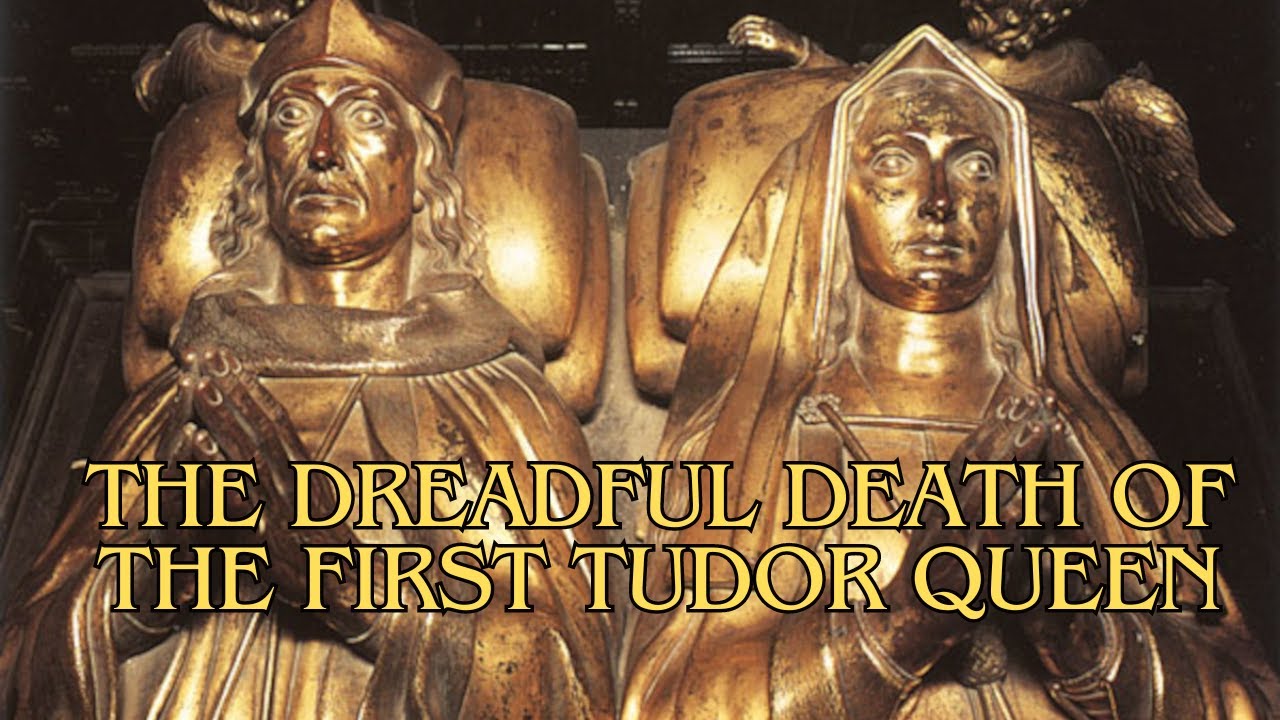 The DREADFUL Death of The first Tudor Queen - YouTube