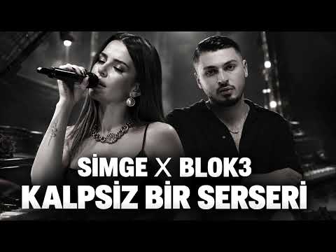 Simge X Blok3 - Kalpsiz Bir Serseri | Saklama Korkup Da Sevgini Ben Gibi