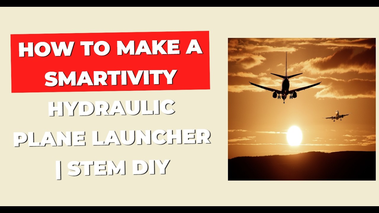 How to Make a Smartivity Hydraulic Plane Launcher | STEM DIY ...