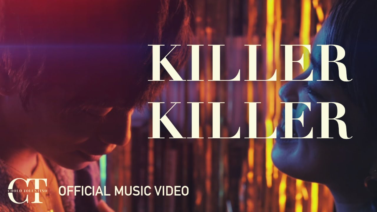 Cholo Tolentino - Killer Killer ft. Chelsea Ronquillo (Official Music ...