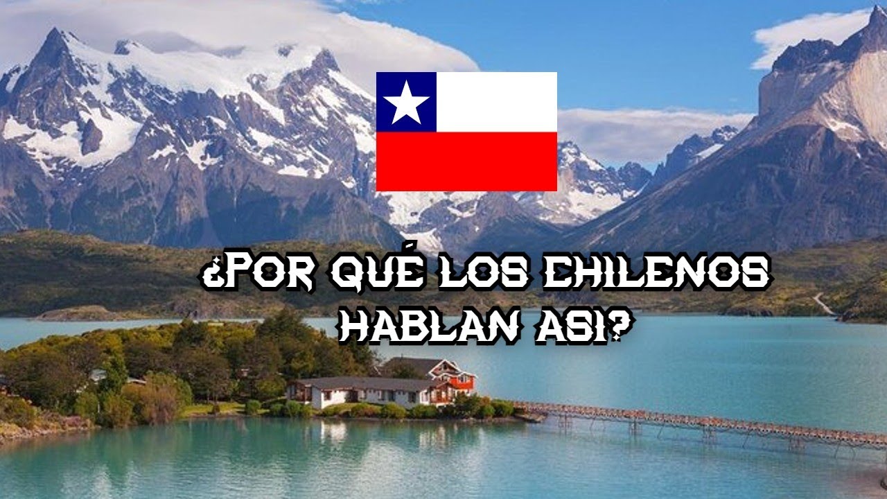 ¿Por qué los Chilenos hablan así? - YouTube