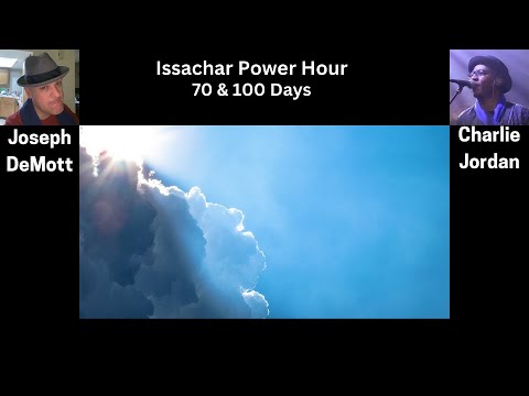 Issachar Power Hour: 70 & 100 Days Charlie “Cj” Jordan and Joseph ...