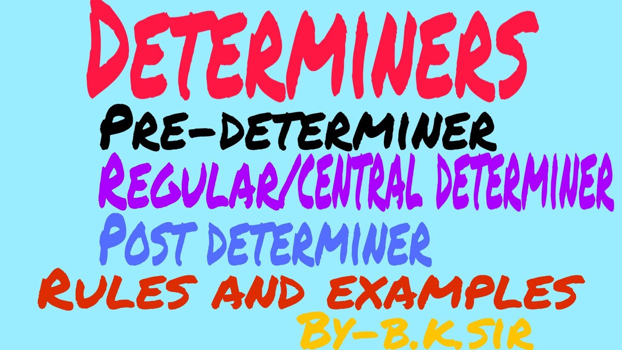 DETERMINERS (Pre-determiner, Regular/Central determiner & Post ...
