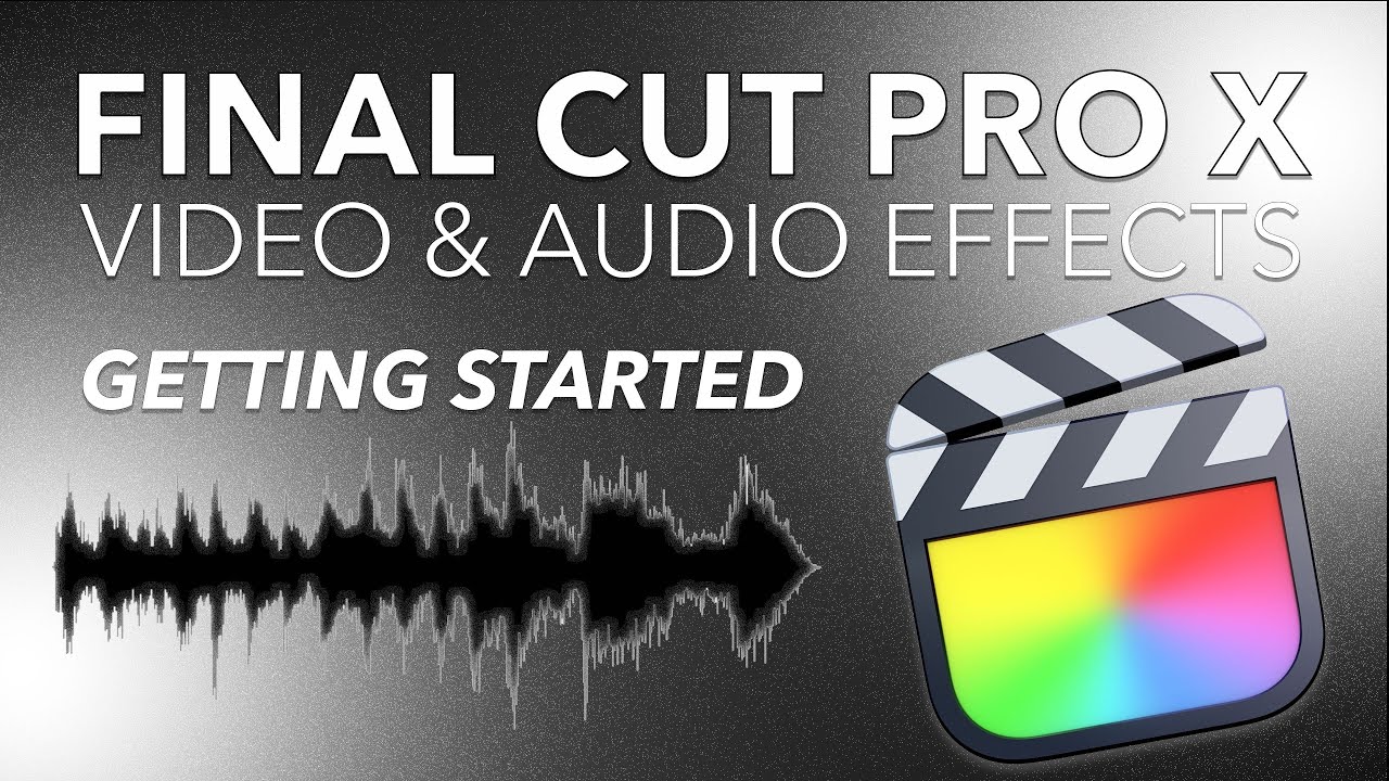 Final Cut Pro Effects Explained: Video & Audio Effects for Beginners ...