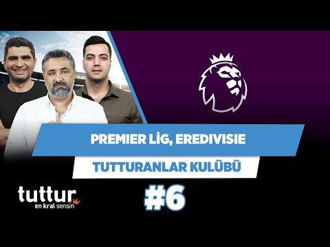 Premier Lig, Eredivisie… | Serdar Ali Çelikler & Ilgaz Ç. & Yağız S. | Tutturanlar Kulübü #6