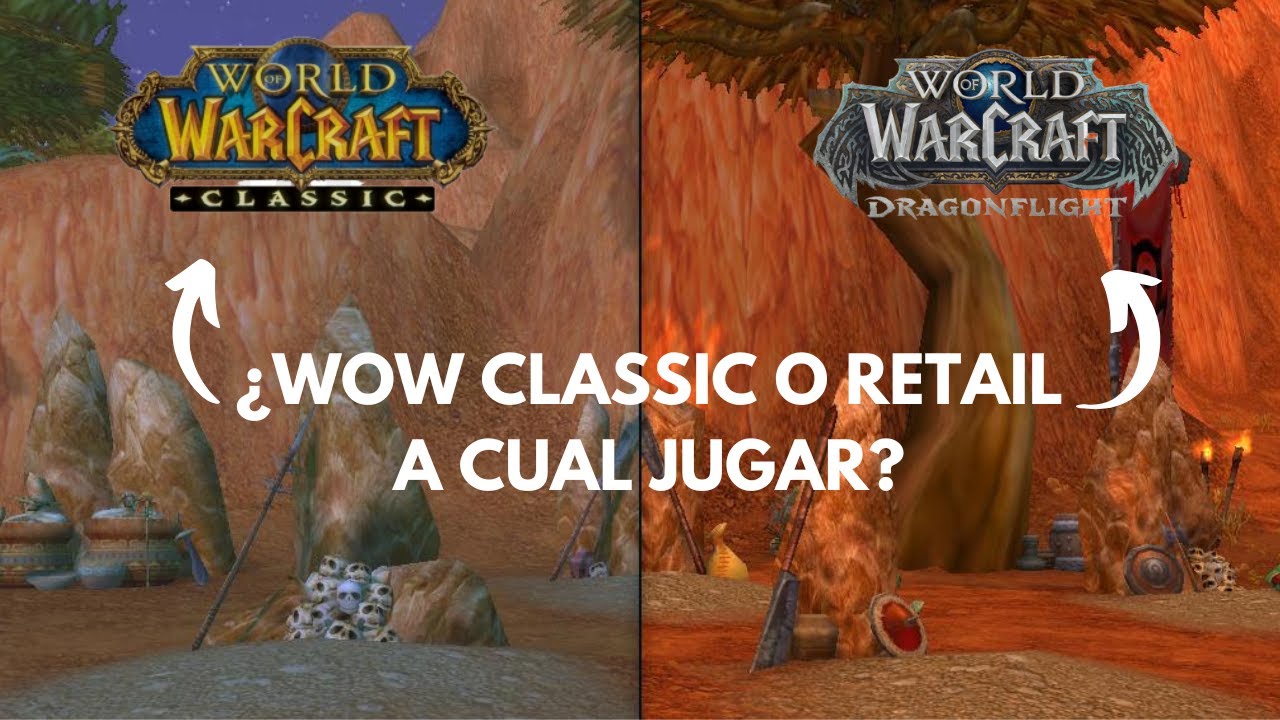 WOW CLASSIC O WOW RETAIL | A CUAL JUGAR? | world of warcraft - YouTube
