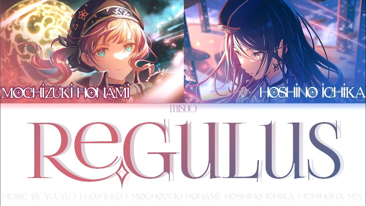 [FULL SIZE] Regulus | レグルス | Mochizuki Honami × Hoshino Ichika | Music by Yuuyu | Video by misuo ...