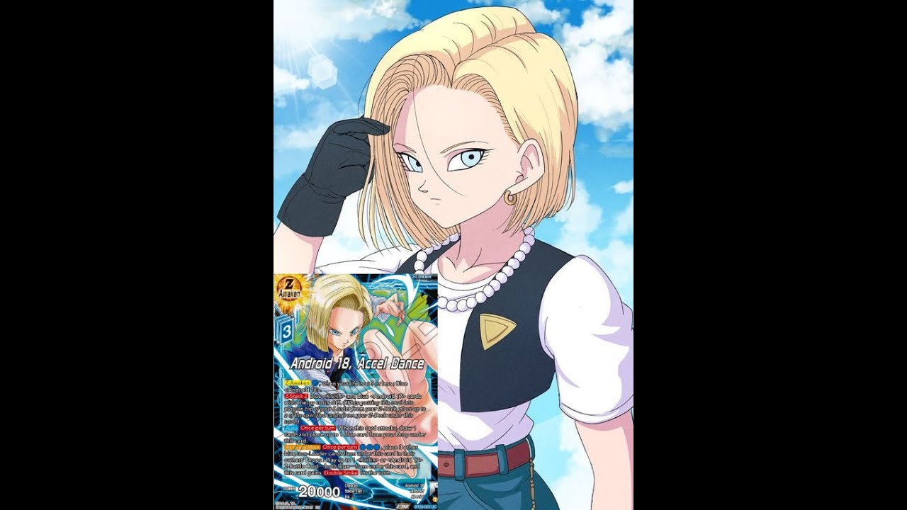 Deck Profile: Android 18! (BT20) - YouTube