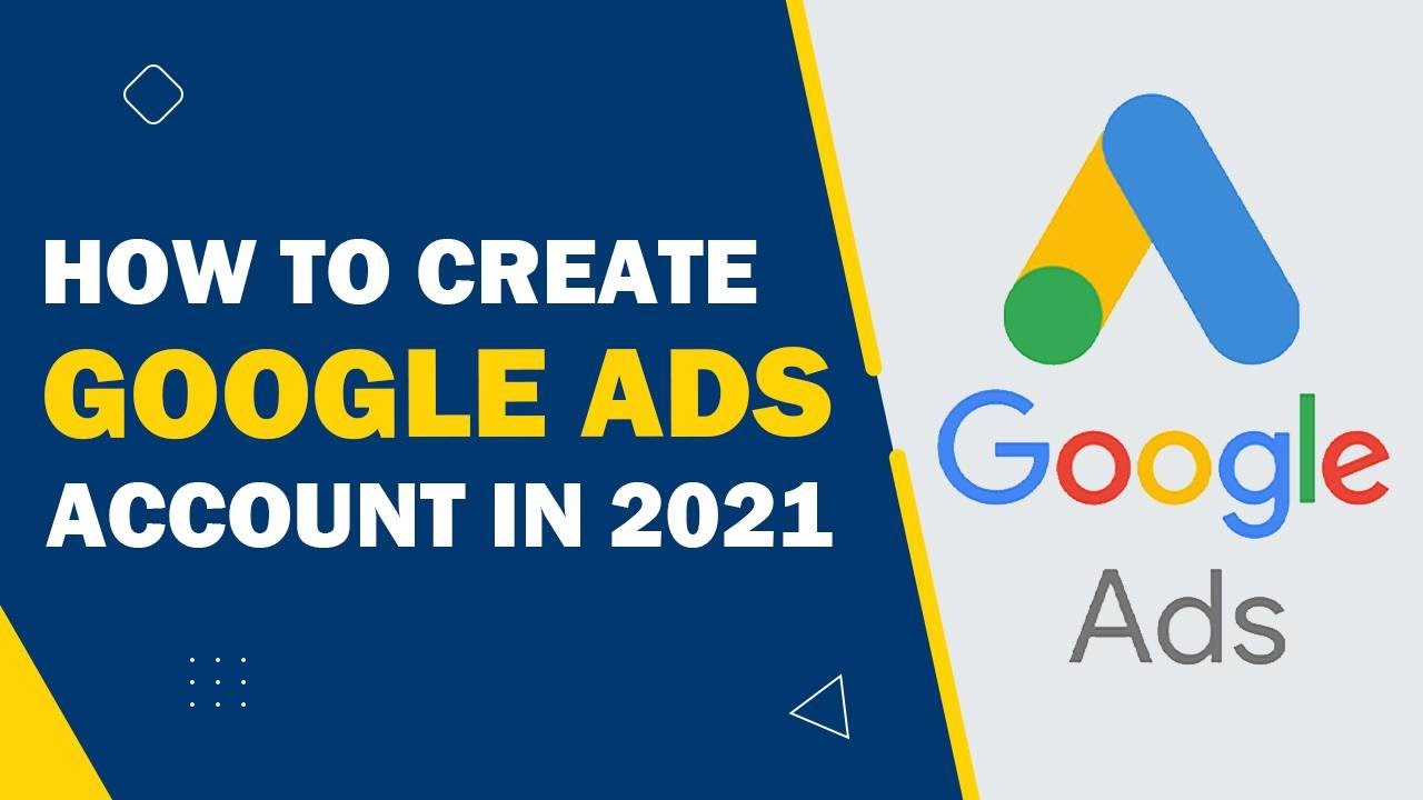 How To Create Google Ads Account in 2021 | Google Ads Account Setup (In ...