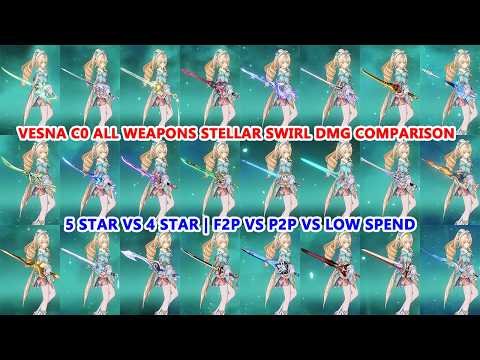 Vesna C0 All Weapons Stellar Swirl DMG Comparison | 5 Star vs 4 Star | F2P vs P2P vs Low Spend