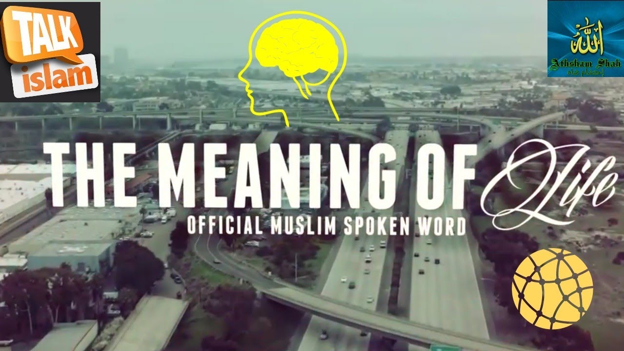 The Meaning Of Life | Muslim Spoken Word | HD | Talk Islam - YouTube