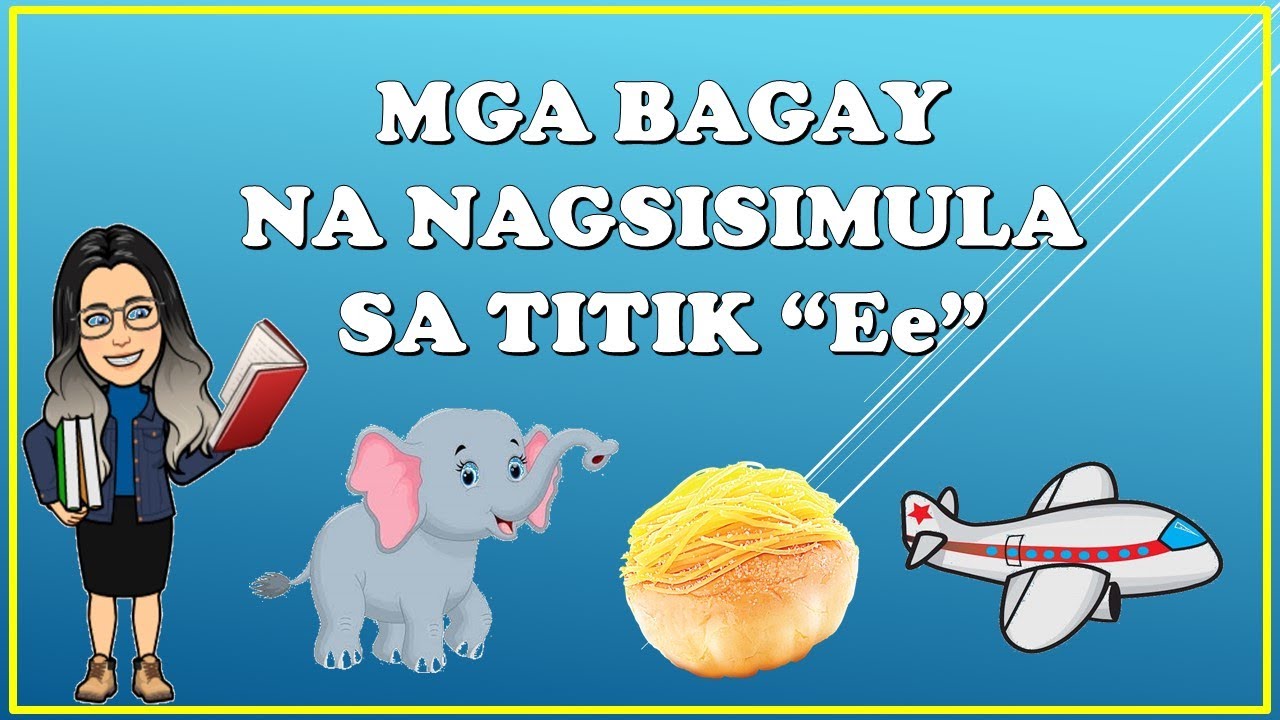 TITIK Ee | MGA BAGAY NA NAGSISIMULA SA TITIK Ee - TEACHER KIMMY - YouTube