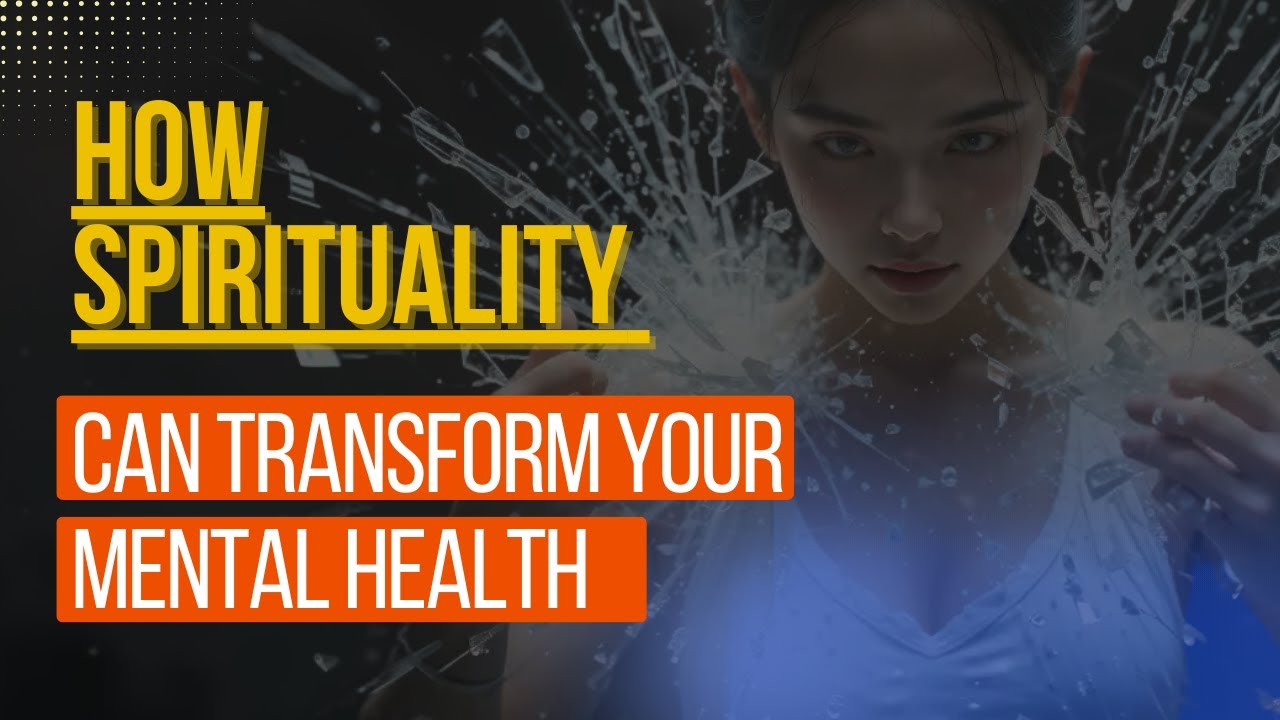 How Spirituality Can Transform Your Mental Health - YouTube