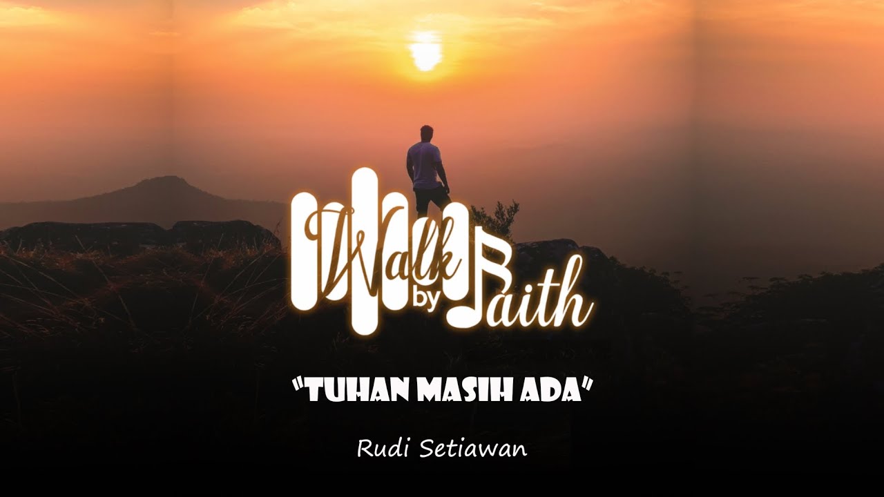 Tuhan Masih Ada - Rudi Setiawan (OFFICIAL VIDEO LYRIC) | Album Walk by ...