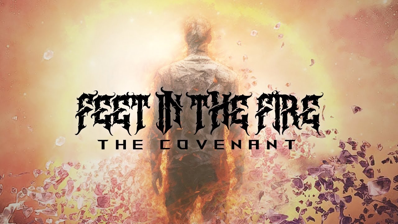 Feet In The Fire - The Covenant | BLEGH NATION EXCLUSIVE - YouTube