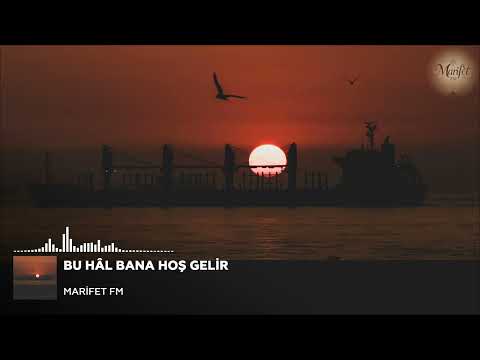 Sevgidir Hak'tan gelen... | Bu Hâl Bana Hoş Gelir | Marifet FM