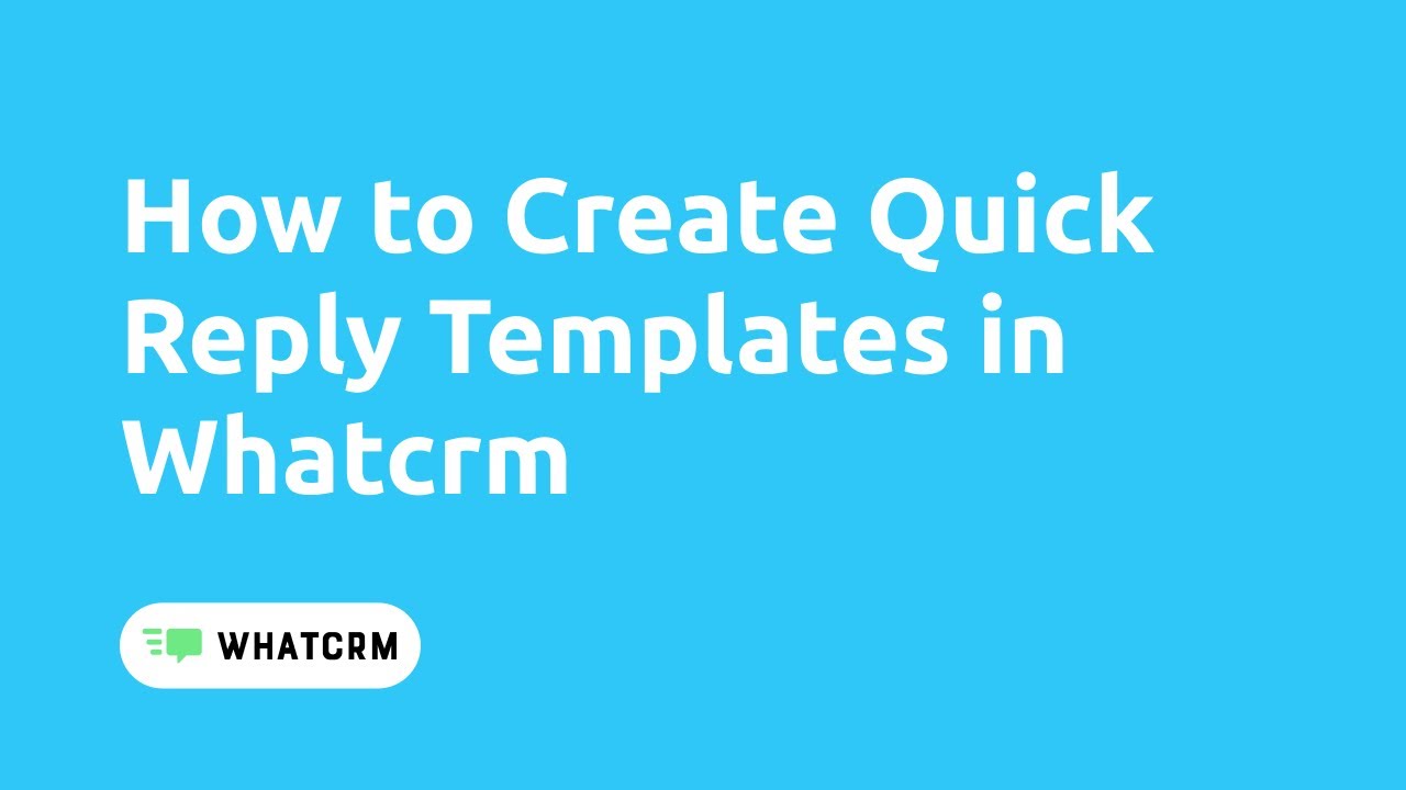 How to Create Quick Reply Templates in Whatcrm - YouTube