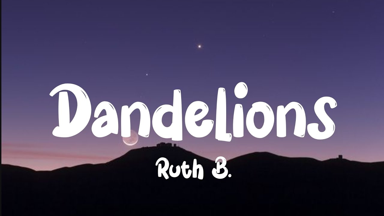 Dandelion Ruth.B (LYRICS) - YouTube