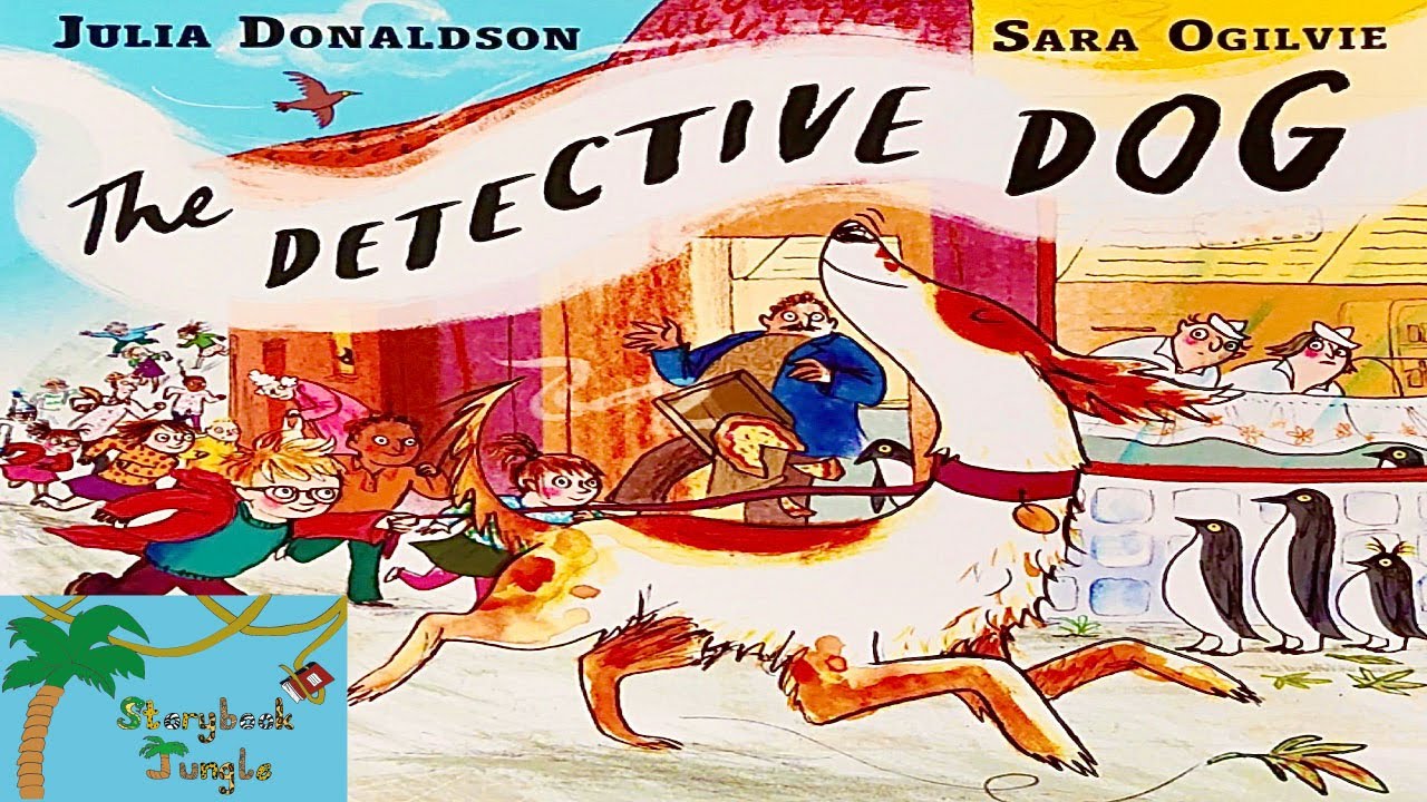 The Detective Dog | Julia Donaldson | Kids Book | Read Aloud - YouTube