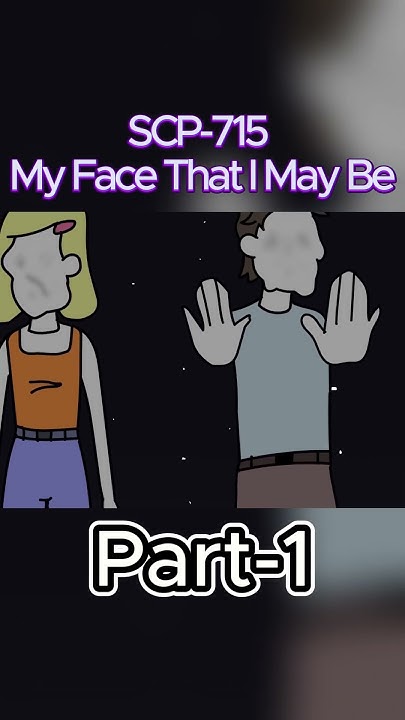 SCP-715 My Face That I May Be Part 1 #scp #scpfoundation #scpshorts #scpanimation #scp715 - YouTube