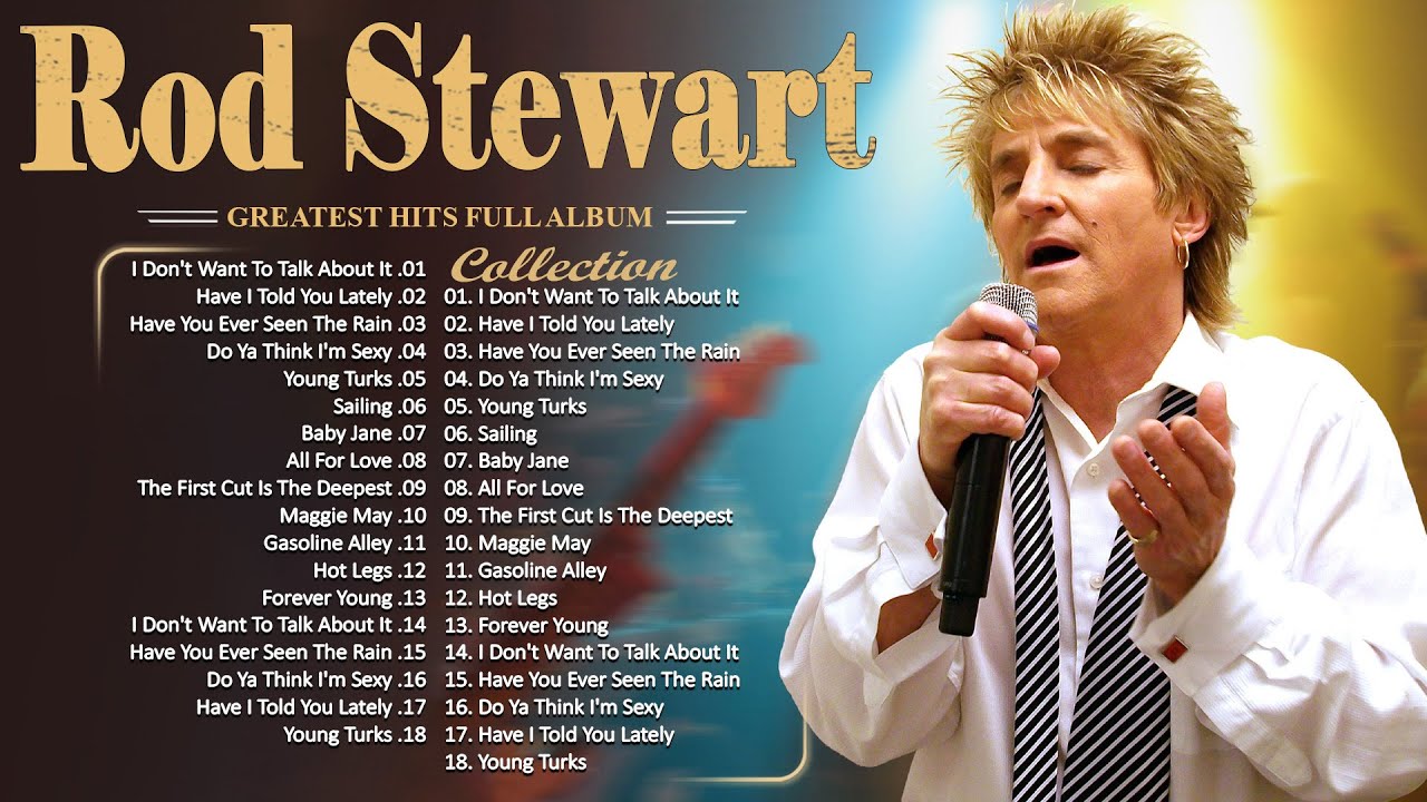 Rod Stewart Greatest Hits Full Album - The Best Of Rod Stewart - Best ...