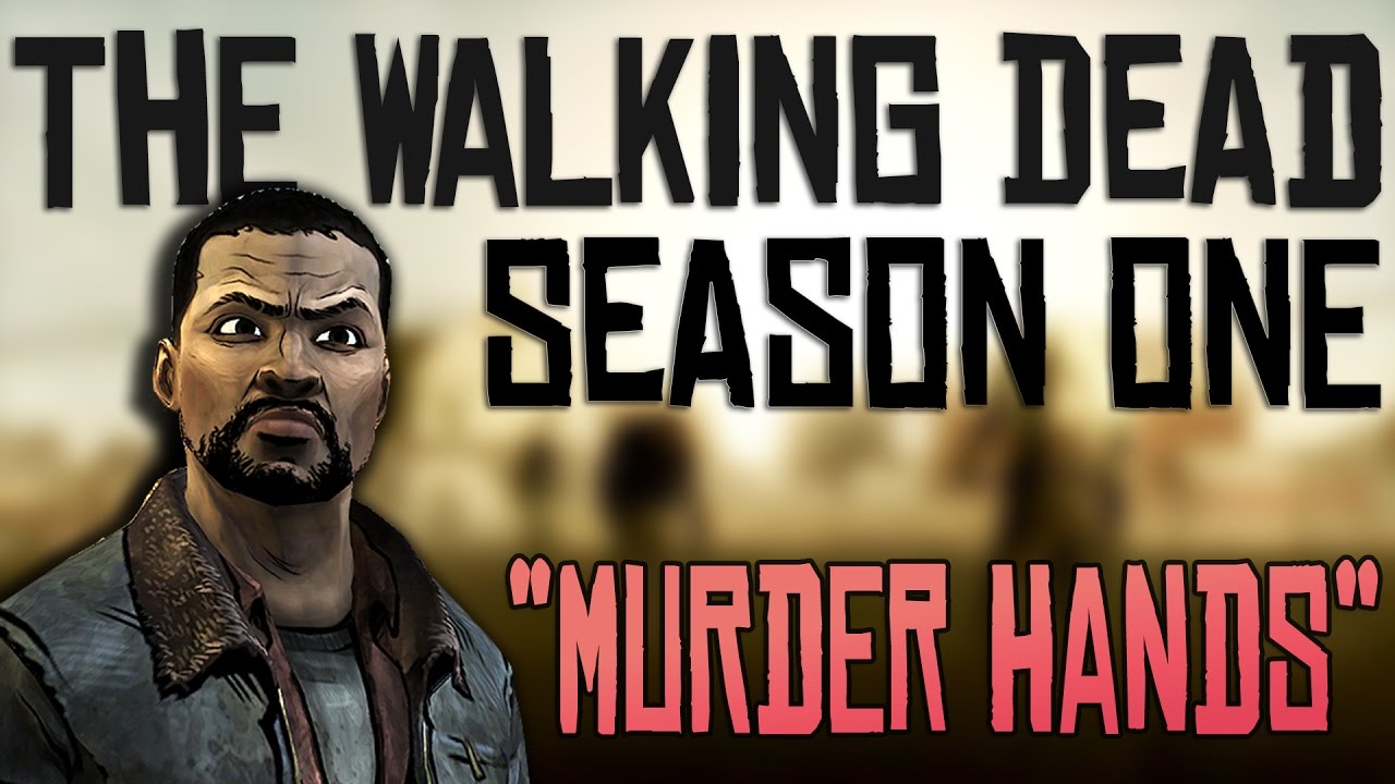 The Walking Dead: Season One, Finale (Murder Hands) - YouTube