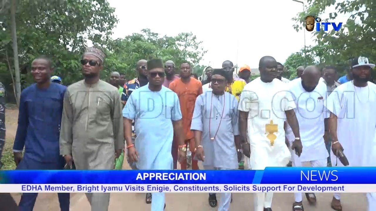EDHA Member, Bright Iyamu visits Enigie, Constituents, Solicits Support ...